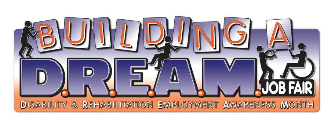 DREAM JOB FAIR – Disability. Rehabilitation. Employment. Awareness. Month